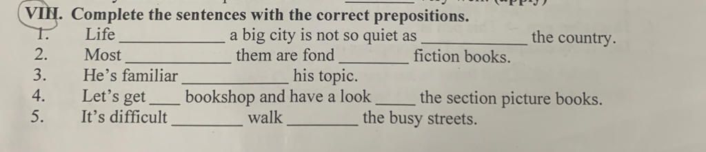 VIN. Complete the sentences with the correct prepositions. 1. Life a ...