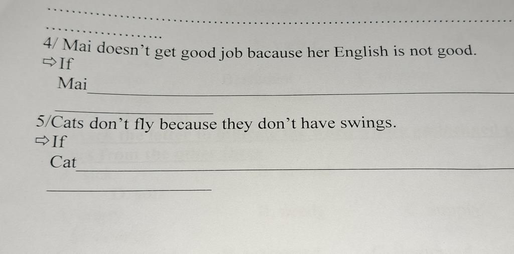 4/Mai doesn't get good job bacause her English is not good. ⇒If Mai 5 ...