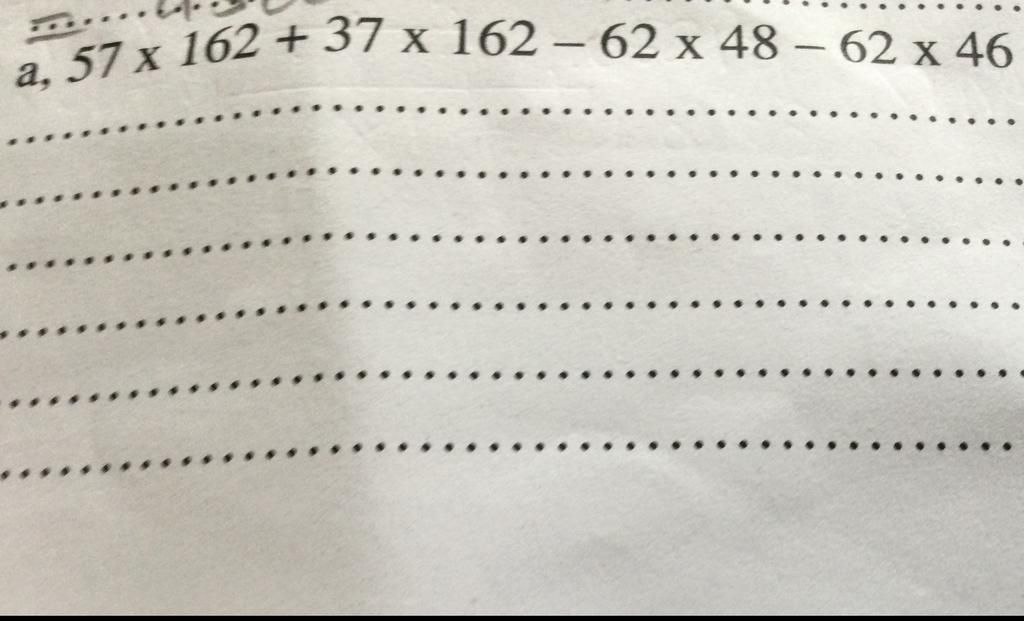 a, 57 x 162 +37 x 162 - 62 x 48 - 62 x 46