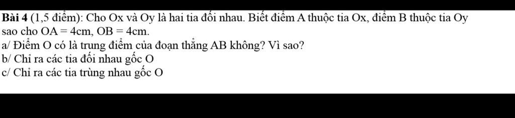 Bài 4 (1,5 điểm): Cho Ox và Oy là hai tia đối nhau. Biết điểm A thuộc