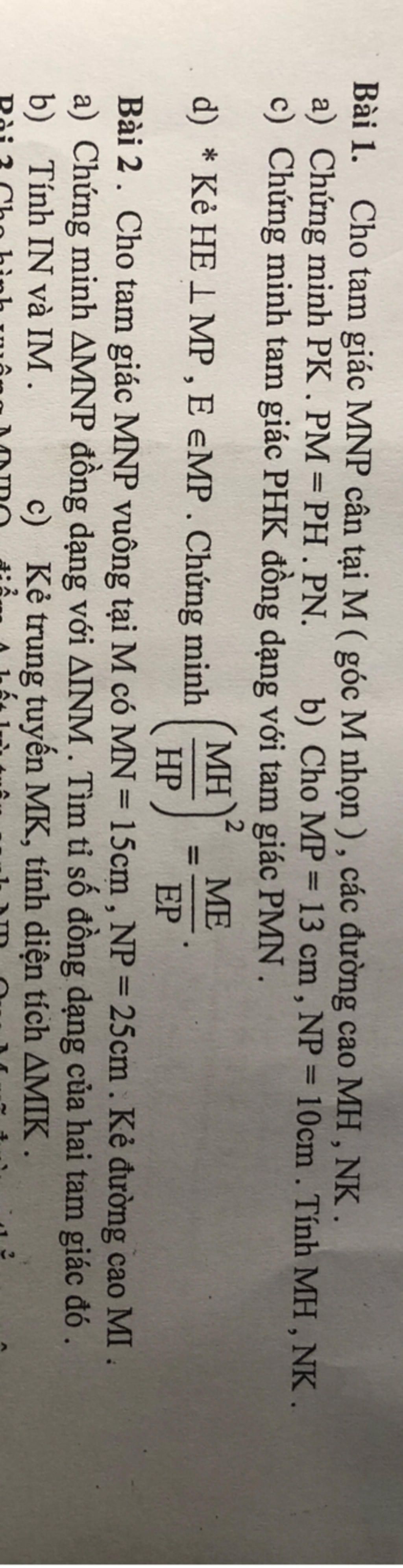 Bài 1. Cho tam giác MNP cân tại M ( góc M nhọn ), các đường cao MH , NK . a) Chứng minh PK . PM ...
