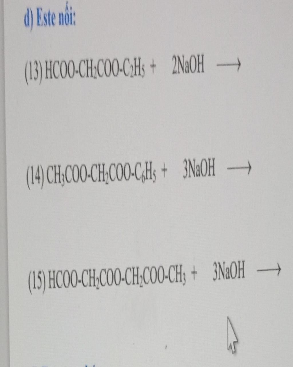 d) Este noi: (13) HCOO-CH-COO-C-Hs+ 2NaOH → (14) CH,COO-CH-COO-CH ...