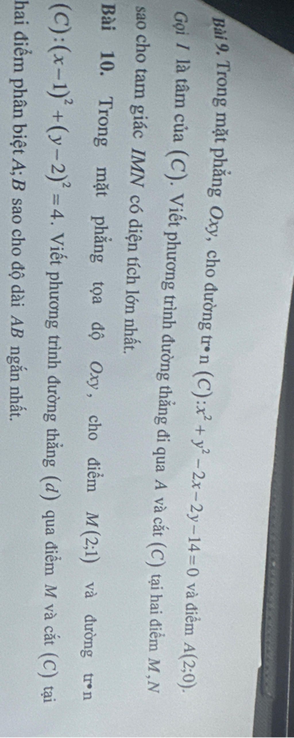 Bài 9. Trong mặt phẳng Oxy, cho đường tr•n (C):x + y −2x−2y-14=0 và điểm A(2;0). Gọi I là tâm ...