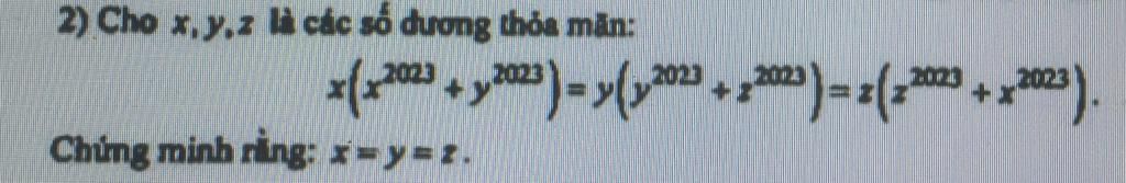 2) Cho x,y. là các số dương thỏa mãn: x(x2023 +2023) = y(2023 +2200 ...
