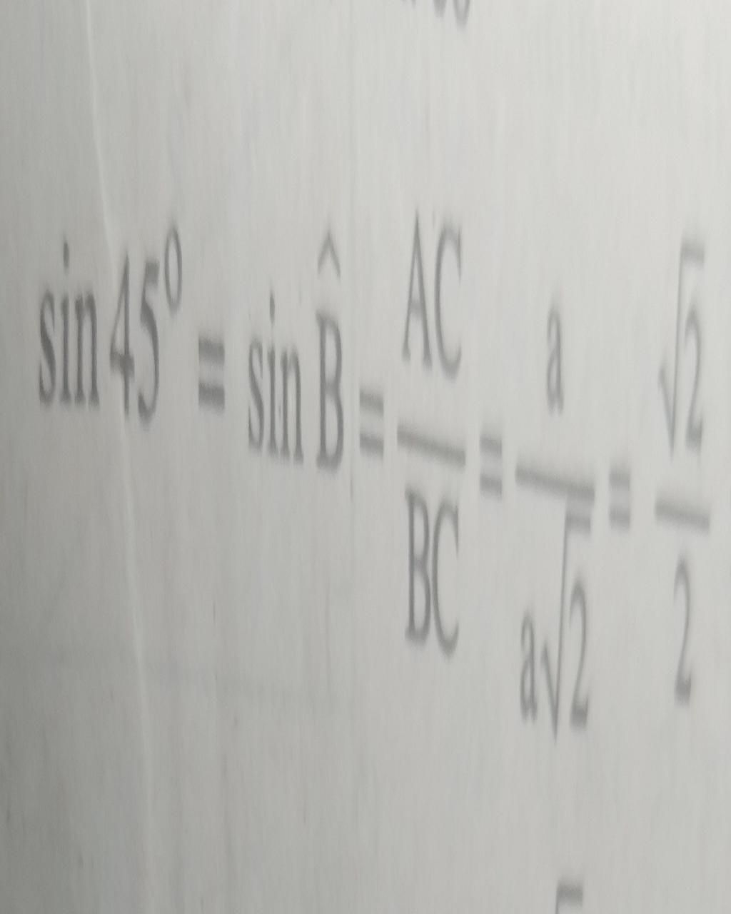 sin45° = sin góc B = AC/BC = a/ a căn 2 = căn 2 của 2/ 2. Vì sao nó ra ...