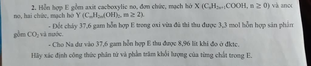 2. Hỗn hợp E gồm axit cacboxylic no, đơn chức, mạch hở X (CnH2n+COOH, n ...