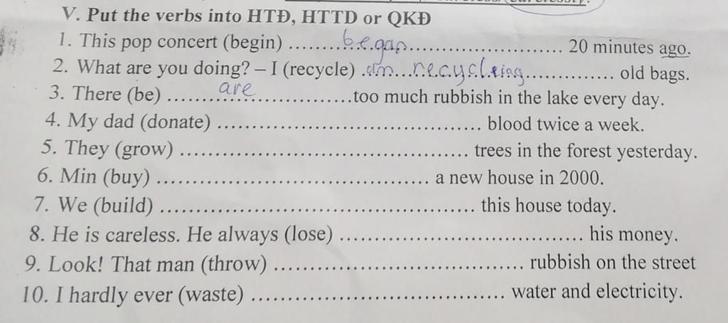 V. Put the verbs into HTD, HTTD or QKĐ 1. This pop concert (begin ...