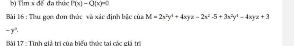 b) Tìm x để đa thức P(x) → Q(x)=0 Bài 16 : Thu gọn đơn thức và xác định ...