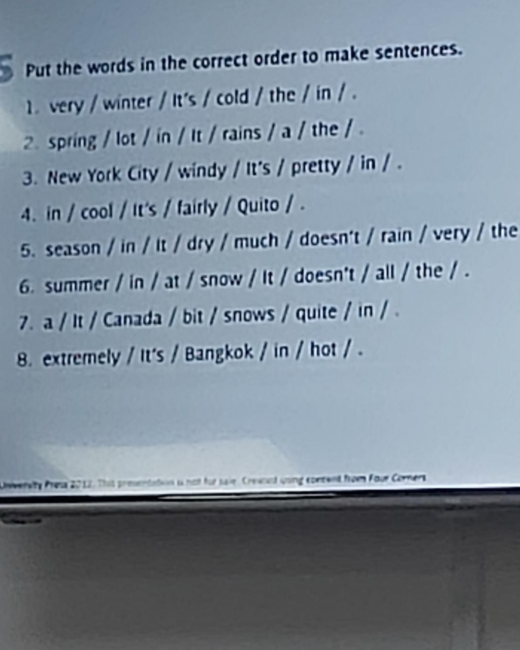 5 Put the words in the correct order to make sentences. 1. very/winter ...