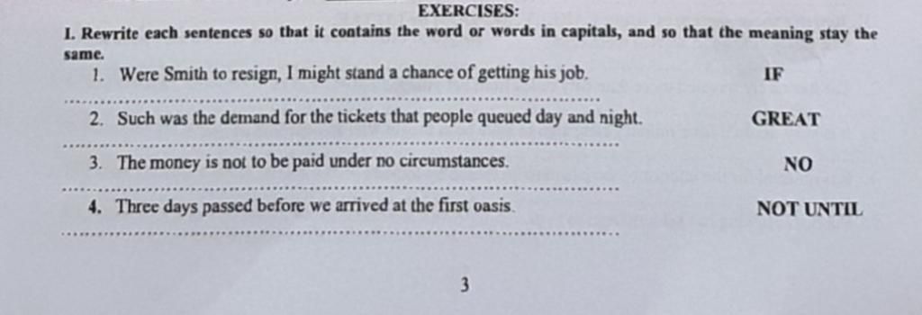 EXERCISES: I. Rewrite each sentences so that it contains the word or ...