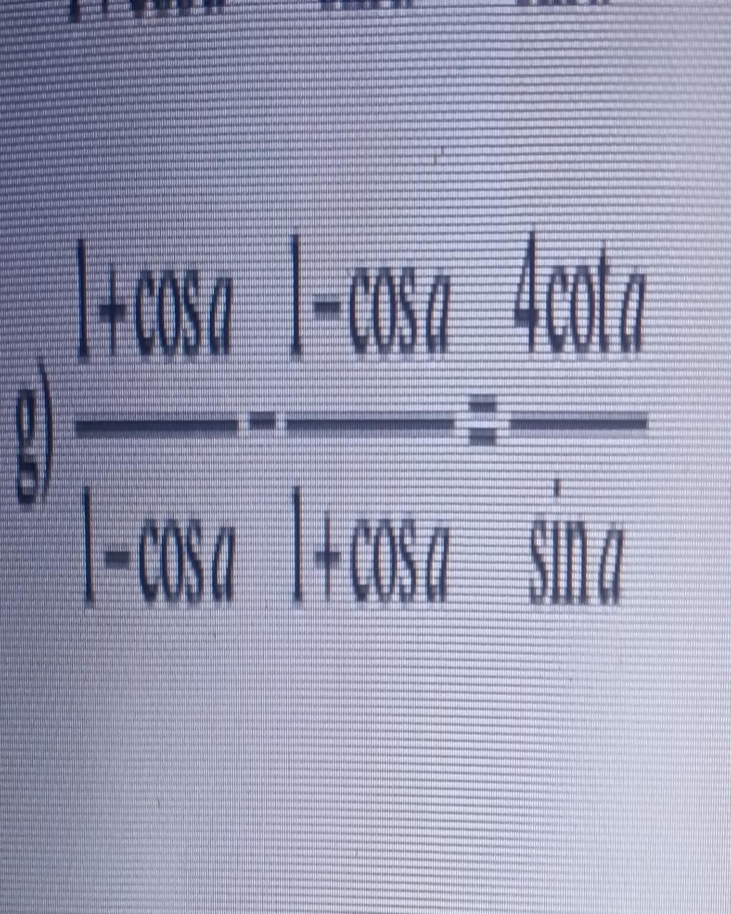 1+cosa 1-cosa 4cota |-cosa 1+cosa sina - câu hỏi 5994644