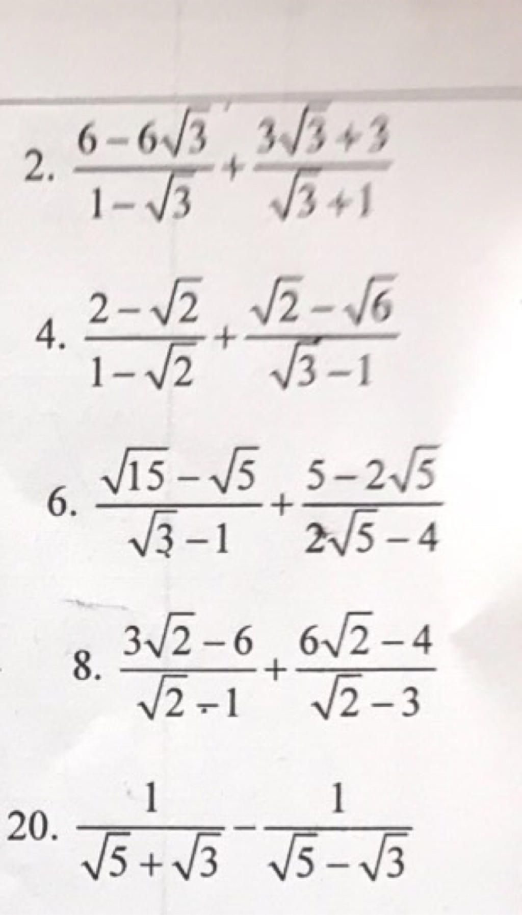 2. 4. 6-6√3 3√/343 1-√3√3+1 6. 20. 2-√2 √2-√6 1-√√2 √3-1 + √15-√5 5-2√5 ...