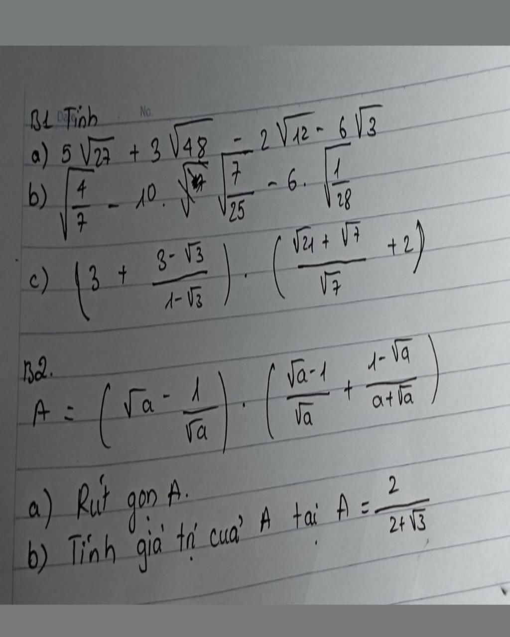 B1 Tỉnh No. a) 5 √27 + 3√48 10 b) 4 2 c) (3 + a) Rut 3-√3 1-√3 7 gon A ...