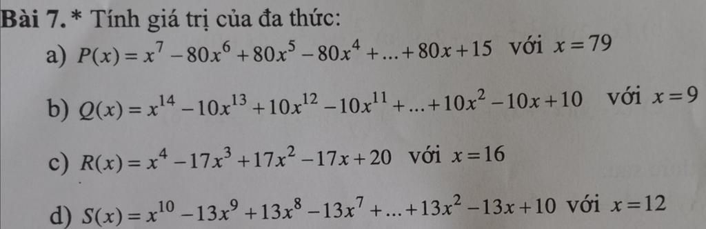 Bài 7. * Tính giá trị của đa thức: 7 a) P(x)= x −80x6 +80x5 _ 80x4 ...