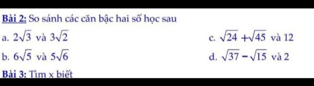 Bài 2: So sánh các căn bậc hai số học sau a. 2V3 và 3V2 b. 6V5 và 546 ...