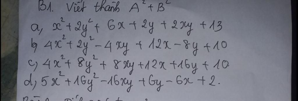 2 B1. Viet thank A²+ B² L a, x+2y'+ 6x+2y + яху +13 f 4x + 2y - 4 xy ...