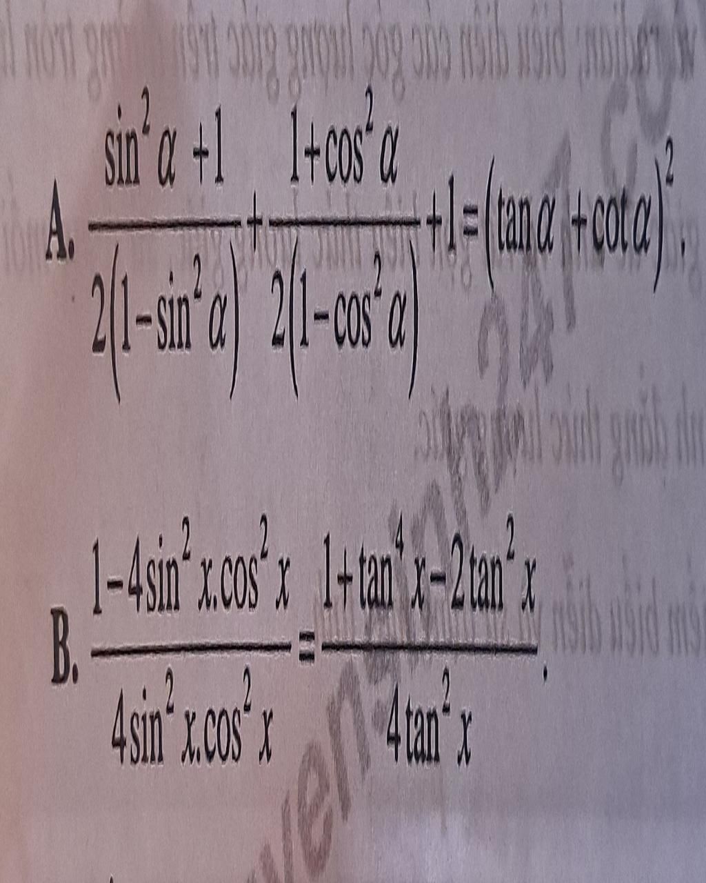 2018 sin' a +1 1+cos' a 2/1-sin'a) 2/1-cos 1-4sin x.cox 1+tan x-2tan x X.COS B. 4-sinf x.cos x ...