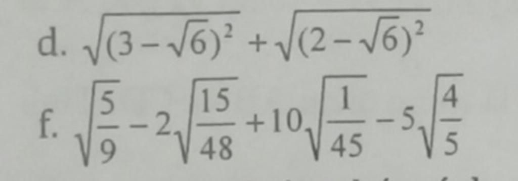 d. √(3-√6)² + √(2-√6)² f. 2₁ +10. 15 48 45