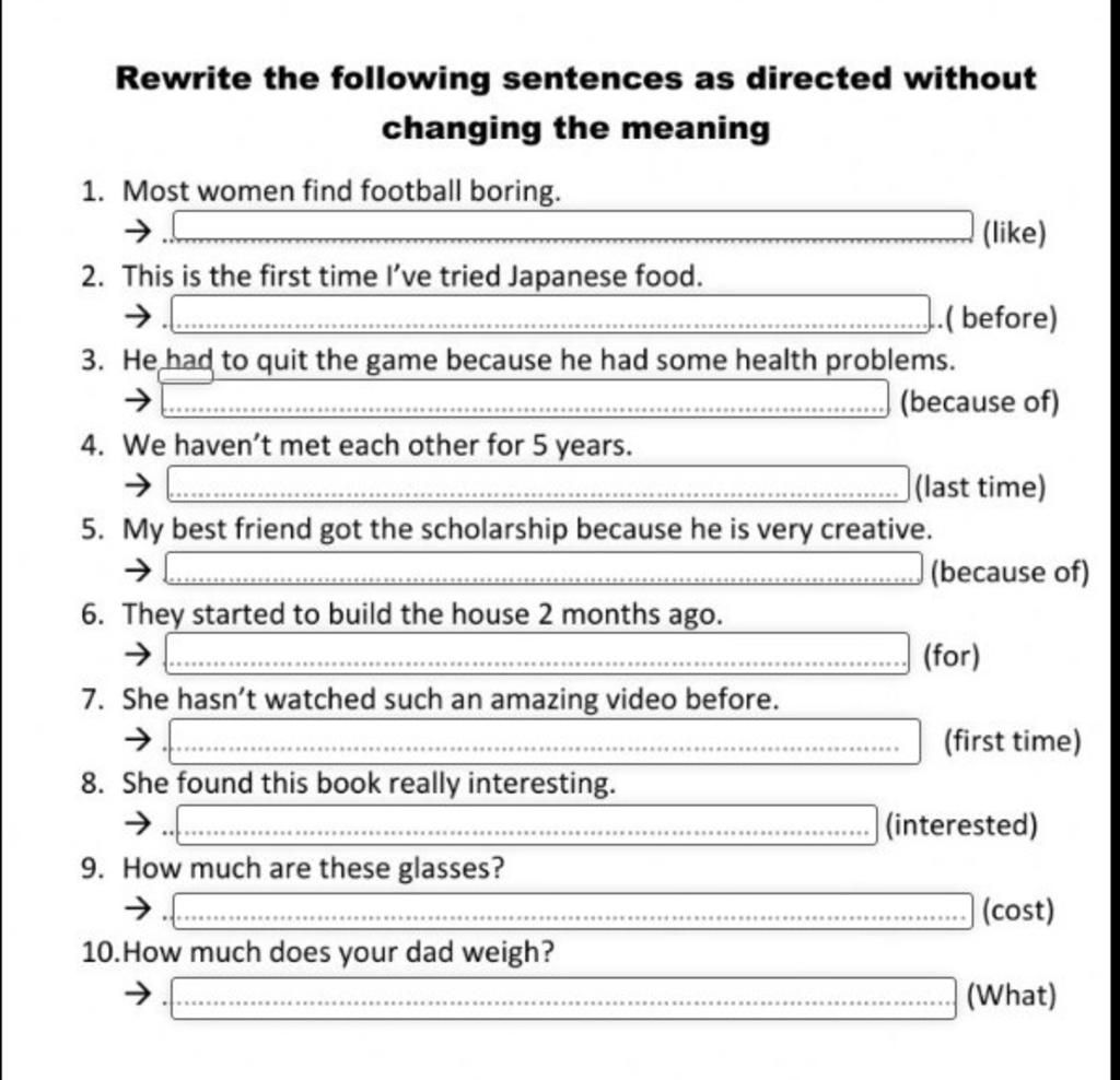 Rewrite the following sentences as directed without changing the ...