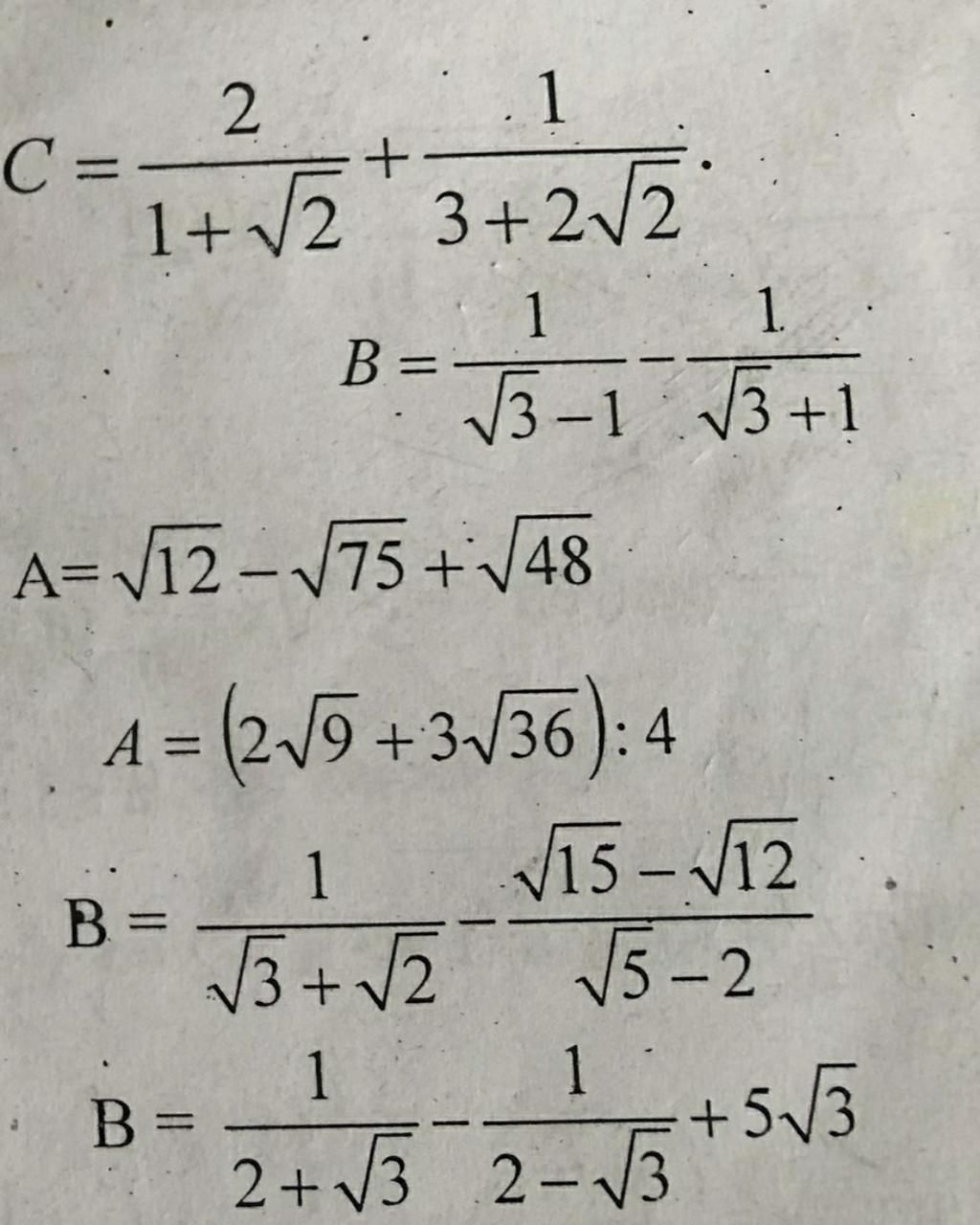 C = 2 1 1+√√2 3+2√2 + A=√12-√√75+√√√48 B = 1. B = 1 B = √3-1 √3+1 A ...
