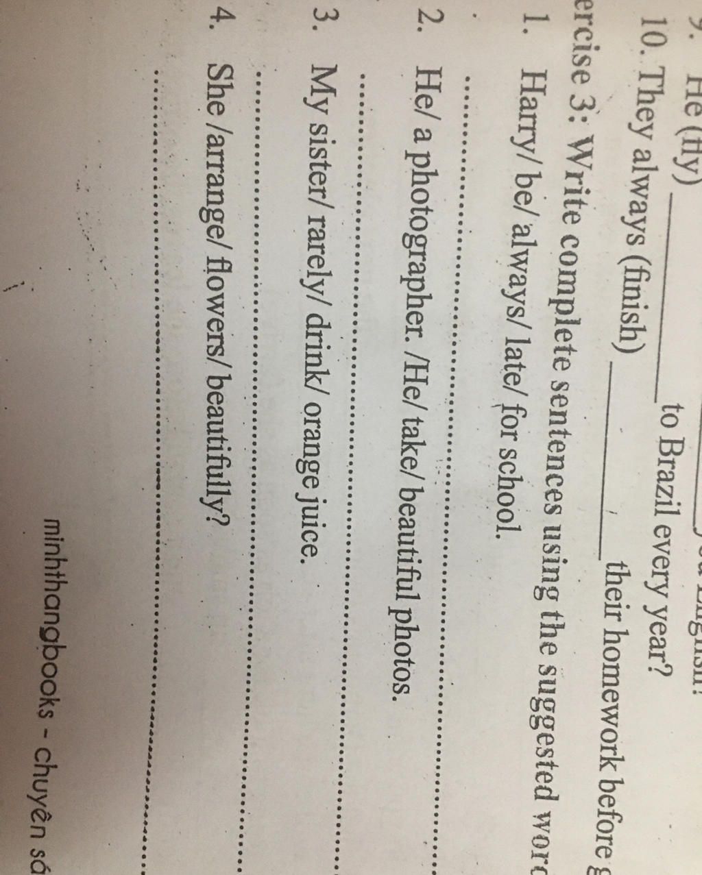 gush! to Brazil every year? He (Hy) 10. They always (finish) E their ...