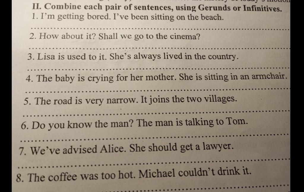 #Combine each pair of sentences using gerunds or infinitives Giai ho mik vsII. Combine each pair ...