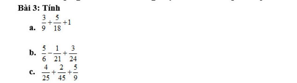 Bài 3: Tính 5 b. mla c. 3 a. 9 18 + "" 6 4 25 +1 1 3 + 21 24 5 +- 9 + 2 ...