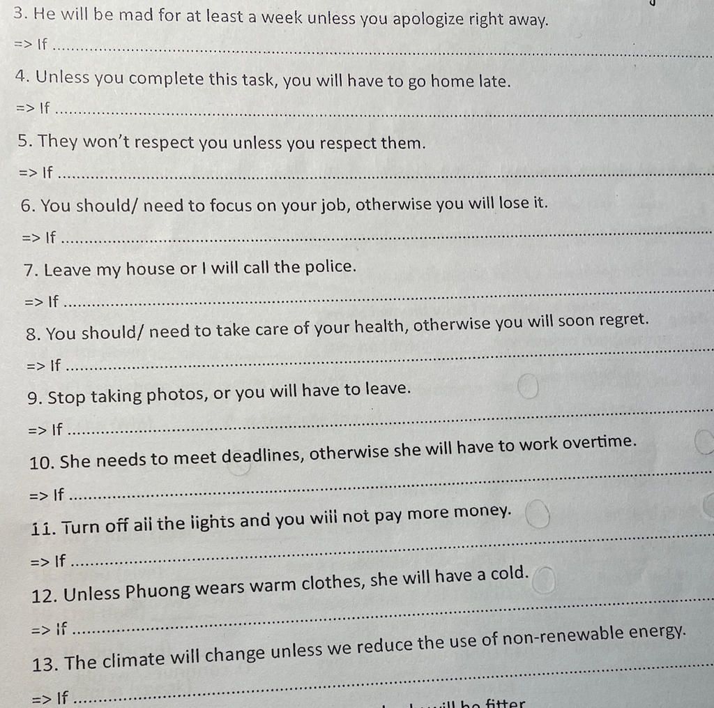 các cậu ơi giúp tớ bài viết lại thành câu điều kiện với ạ 3. He will be ...