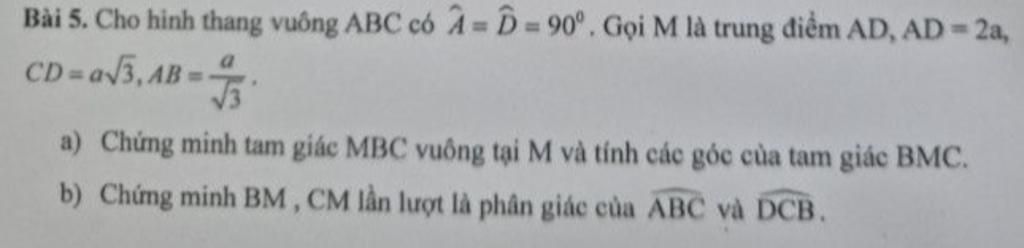 Bài 5. Cho hình thang vuông ABC có Â= D = 90° . Gọi M là trung điểm AD, AD = 2a, CD= a√3, AB = a ...