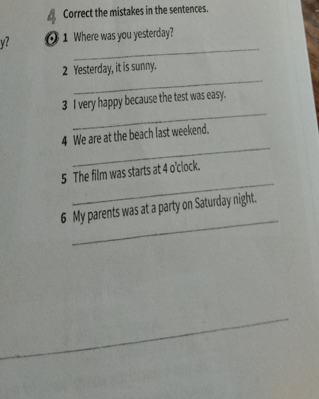 y? Correct the mistakes in the sentences. 1 Where was you yesterday? 2 ...