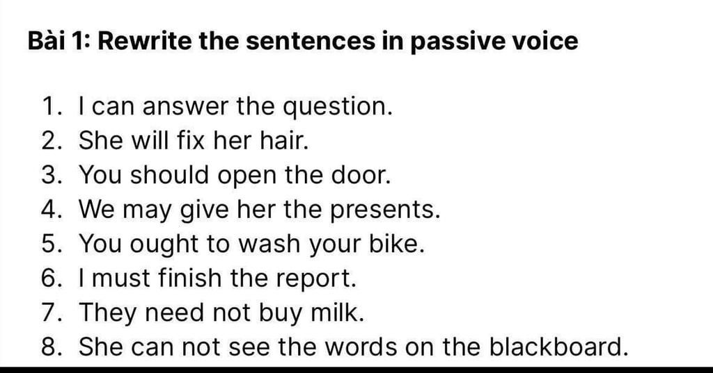 Bài 1: Rewrite the sentences in passive voice 1. I can answer the ...