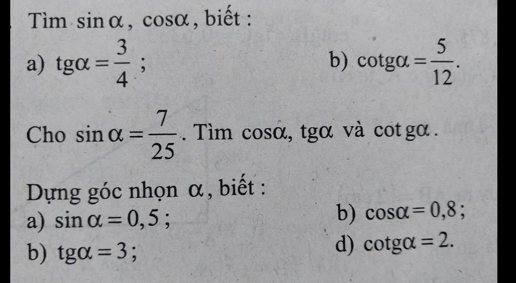 Tìm sina, cosa, biết : 3 a) tgx = 4 7 Cho sin α== 25 '. b) cotga Dựng ...