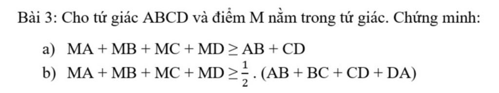 Bài 3: Cho tứ giác ABCD và điểm M nằm trong tứ giác. Chứng minh: ≥ AB ...