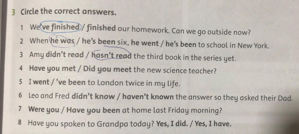 3 Circle the correct answers. 1 We've finished)/ finished our homework ...