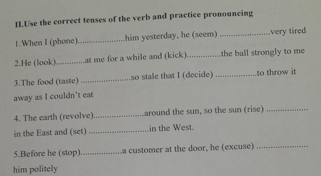 II.Use the correct tenses of the verb and practice pronouncing 1. When ...