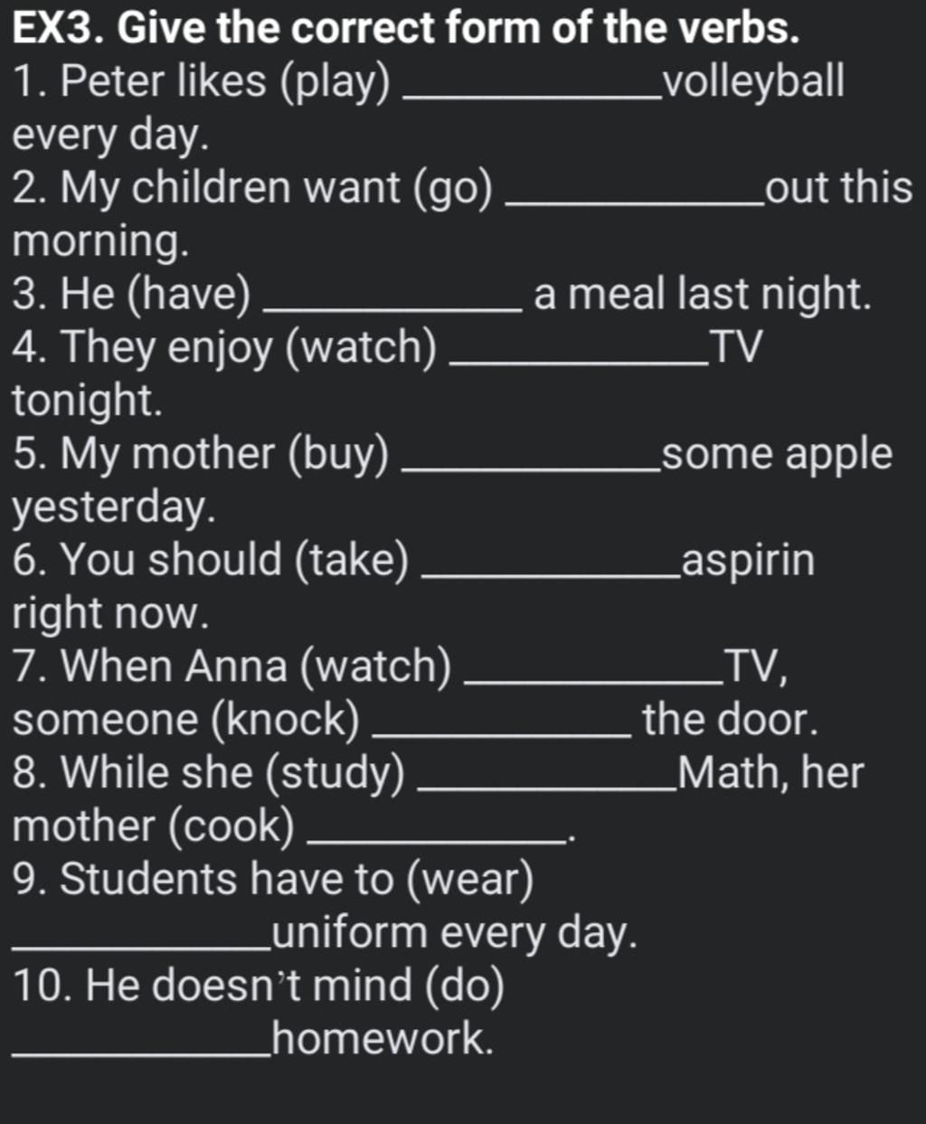 EX3. Give the correct form of the verbs. volleyball 1. Peter likes ...