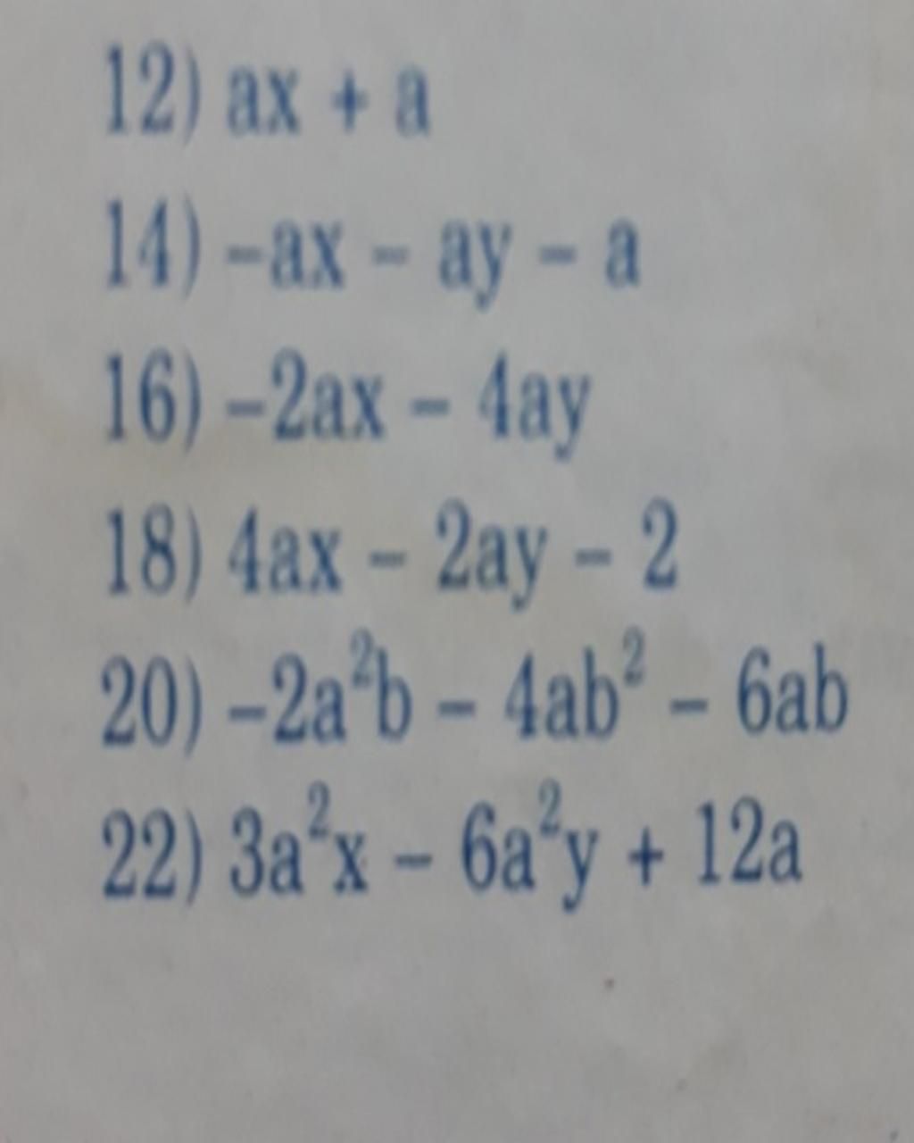 Đề:Phân tích đa thức thành nhân tử Giúp vs ạ 12) ax + a 14)-ax-ay-a 16 ...