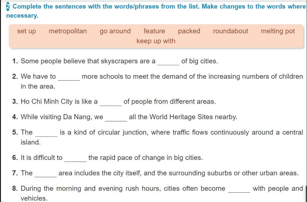 Complete the sentences with the words/phrases from the list. Make ...