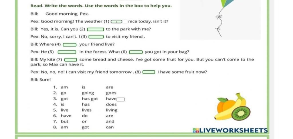 Read. Write the words. Use the words in the box to help you. Bill: Good ...