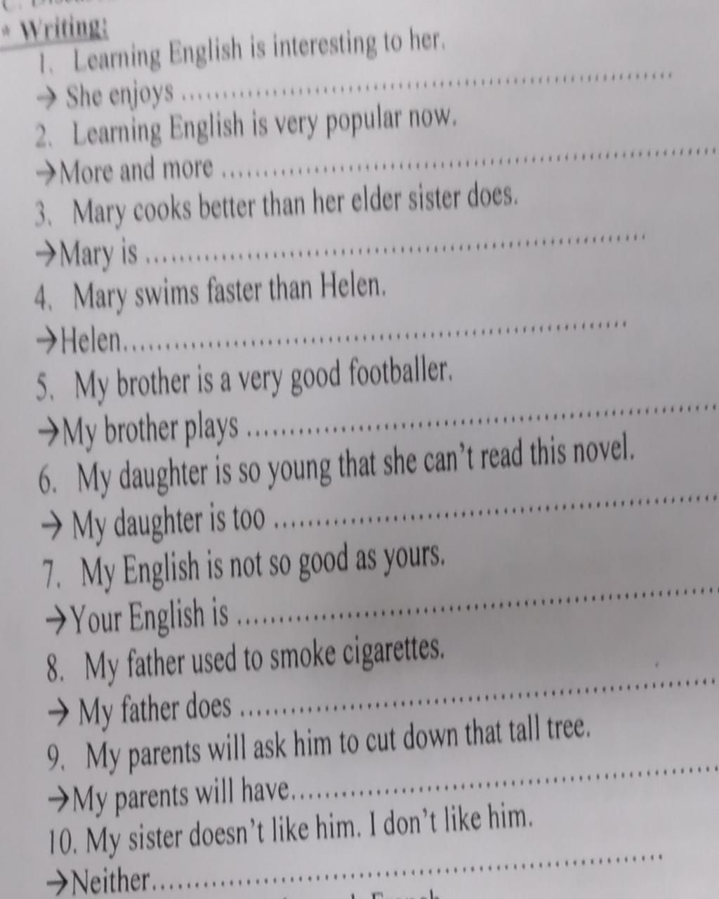 Writing: 1. Learning English is interesting to her. → She enjoys..... 2 ...