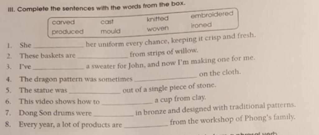 III. Complete the sentences with the words from the box. carved ...