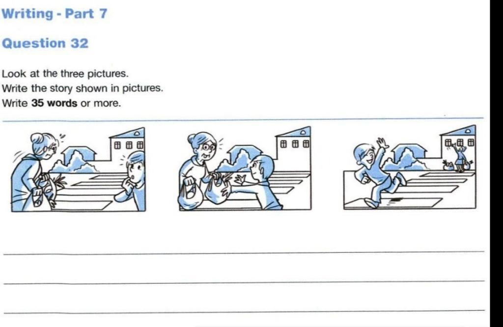 Writing - Part 7 Question 32 Look at the three pictures. Write the ...