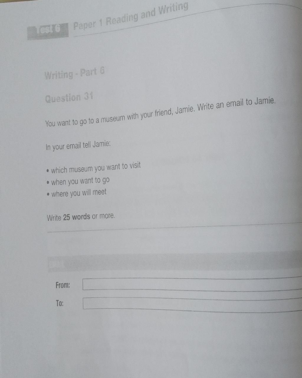 Test 6 Paper 1 Reading and Writing Writing - Part 6 Question 31 You ...