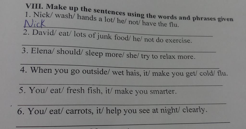 VIII. Make up the sentences using the words and phrases given 1. Nick ...
