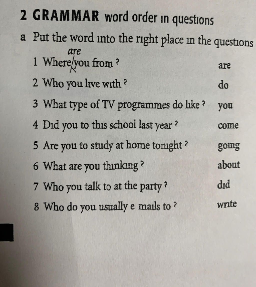 2 GRAMMAR word order in questions a Put the word into the right place ...
