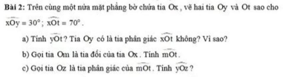 Bài 2: Trên cùng một nửa mặt phẳng bờ chứa tia Ox, vẽ hai tia Oy và Ot sao cho xOy = 30°; x0t ...