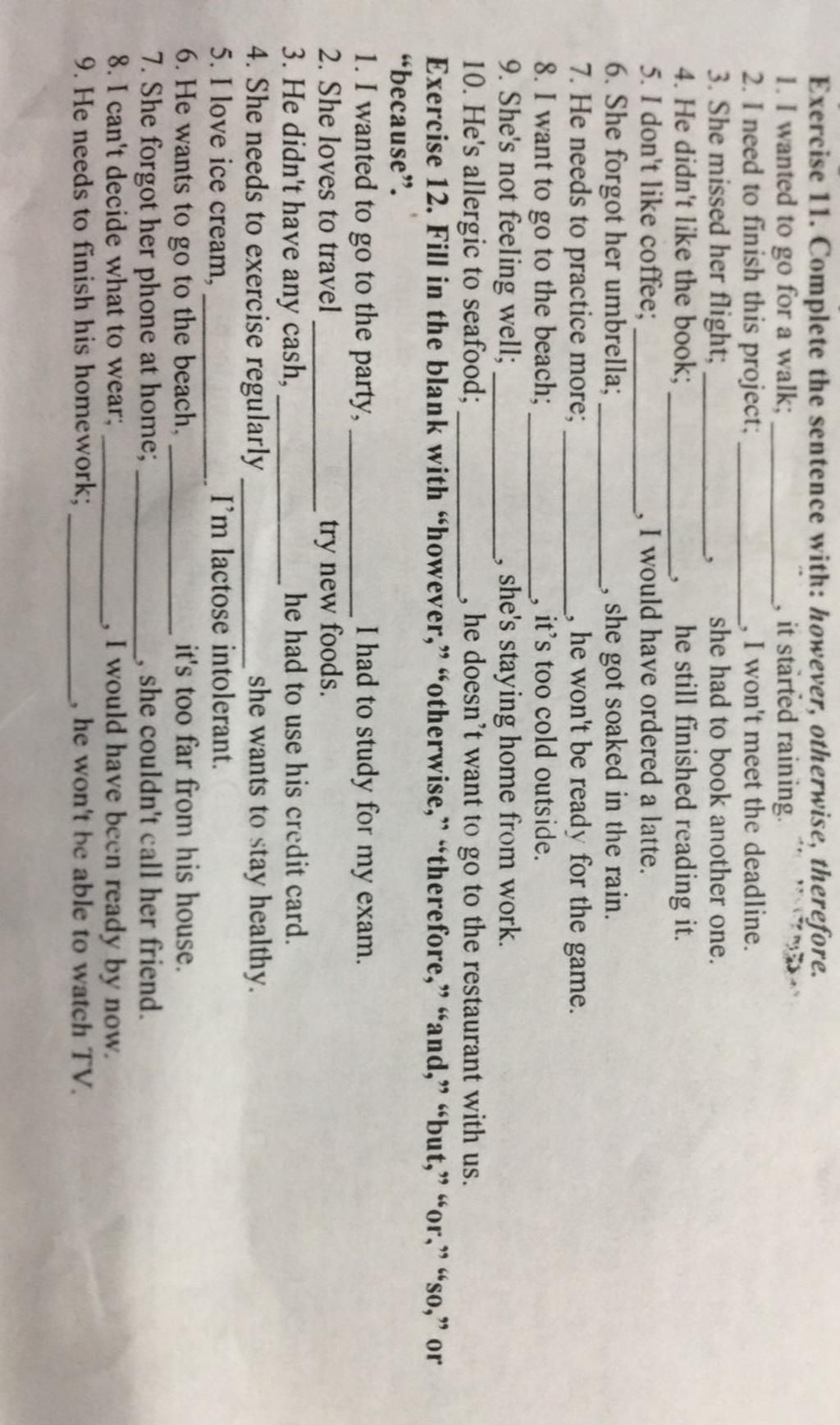 Exercise 11. Complete the sentence with: however, otherwise, therefore ...