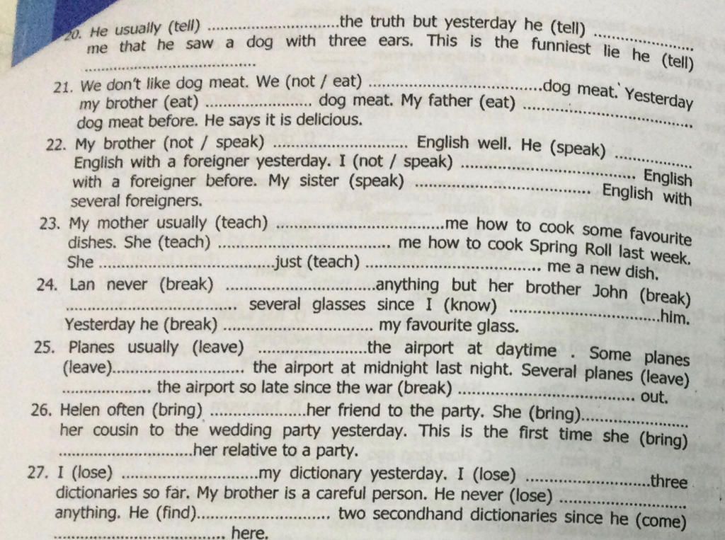 the truth but yesterday he (tell) 20. He usually (tell) me that he saw ...
