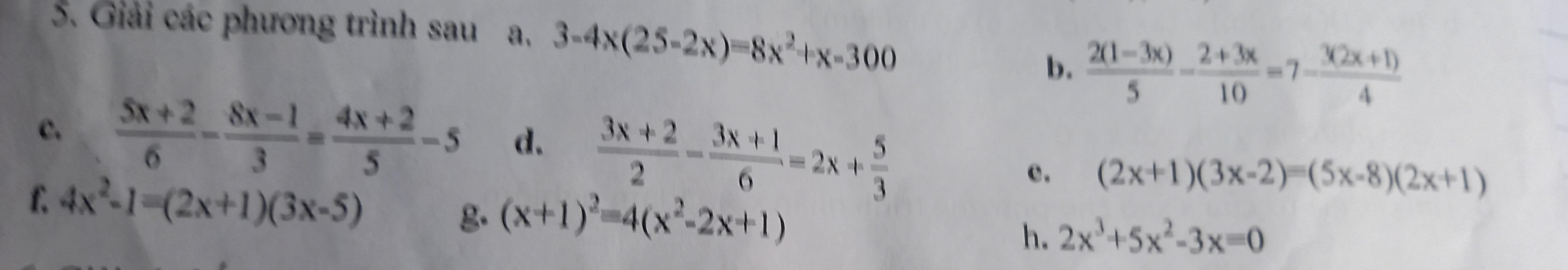 3. Giải các phương trình sau an 3-N(25-2x) 8x Ix-300 5x+2_8x-1_4x+2_5 d. C. 6 3 5 f. 4x²-1-(2x+1 ...