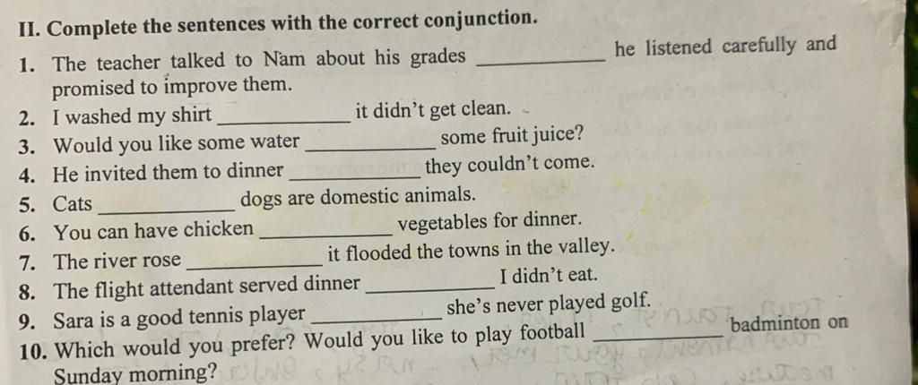 II. Complete the sentences with the correct conjunction. 1. The teacher ...